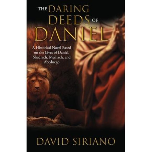 David Siriano | Other | The Daring Deeds Of Daniel A Historical Novel ...